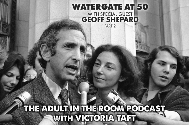 Watergate at 50 with Special Guest Geoff Shepard - Part 2 - Victoria Taft